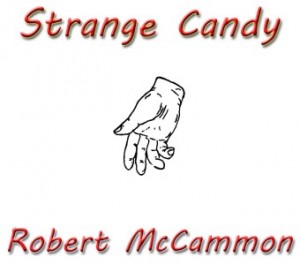 Strange Candy: A Halloween Short Story by Robert McCammon – Robert McCammon